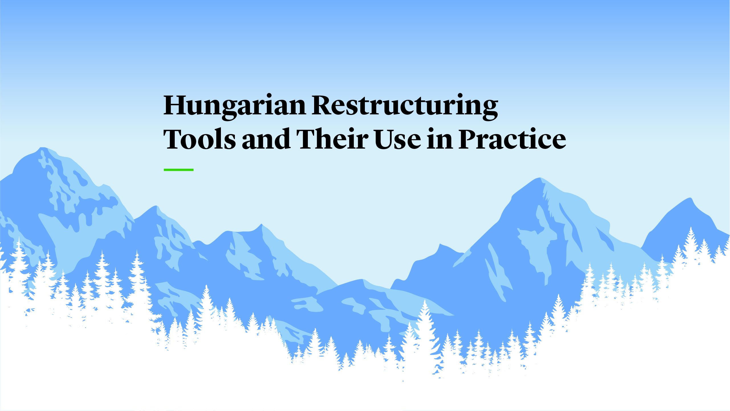 Hungarian Restructuring Tools and Their Use in Practice | Cleary Gottlieb