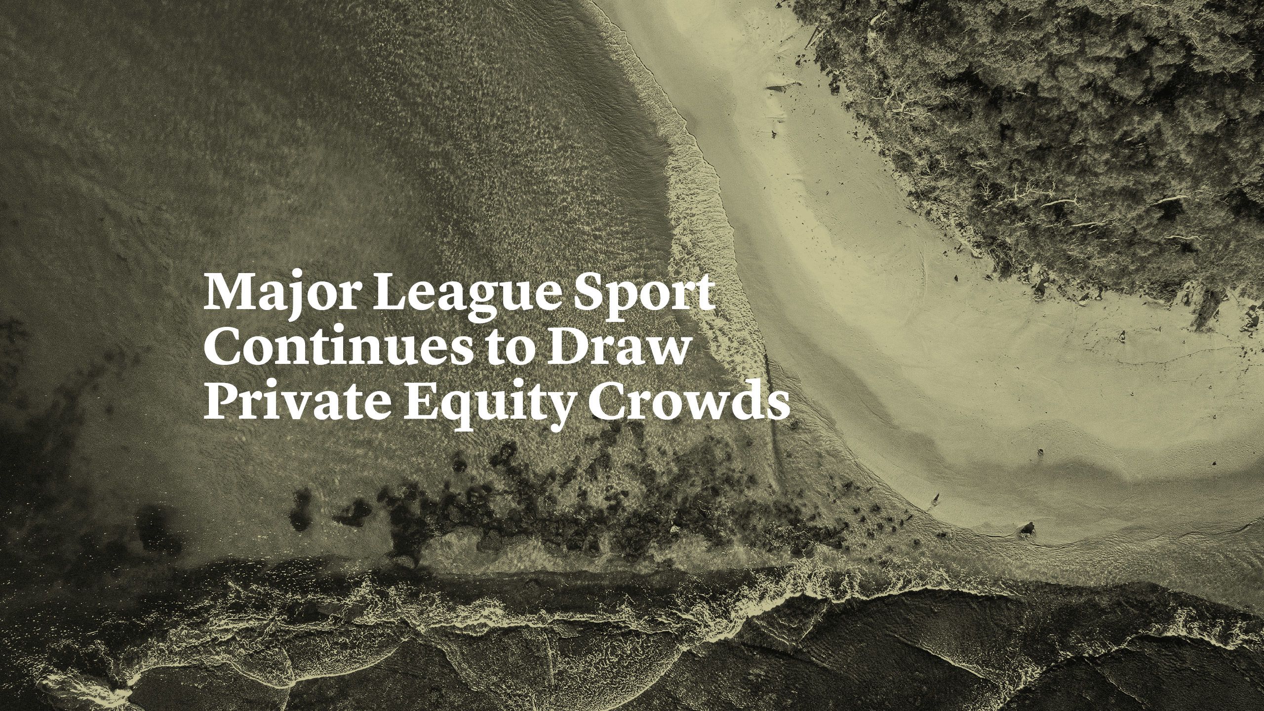 Cleary Gottlieb | Major League Sport Continues to Draw Private Equity ...