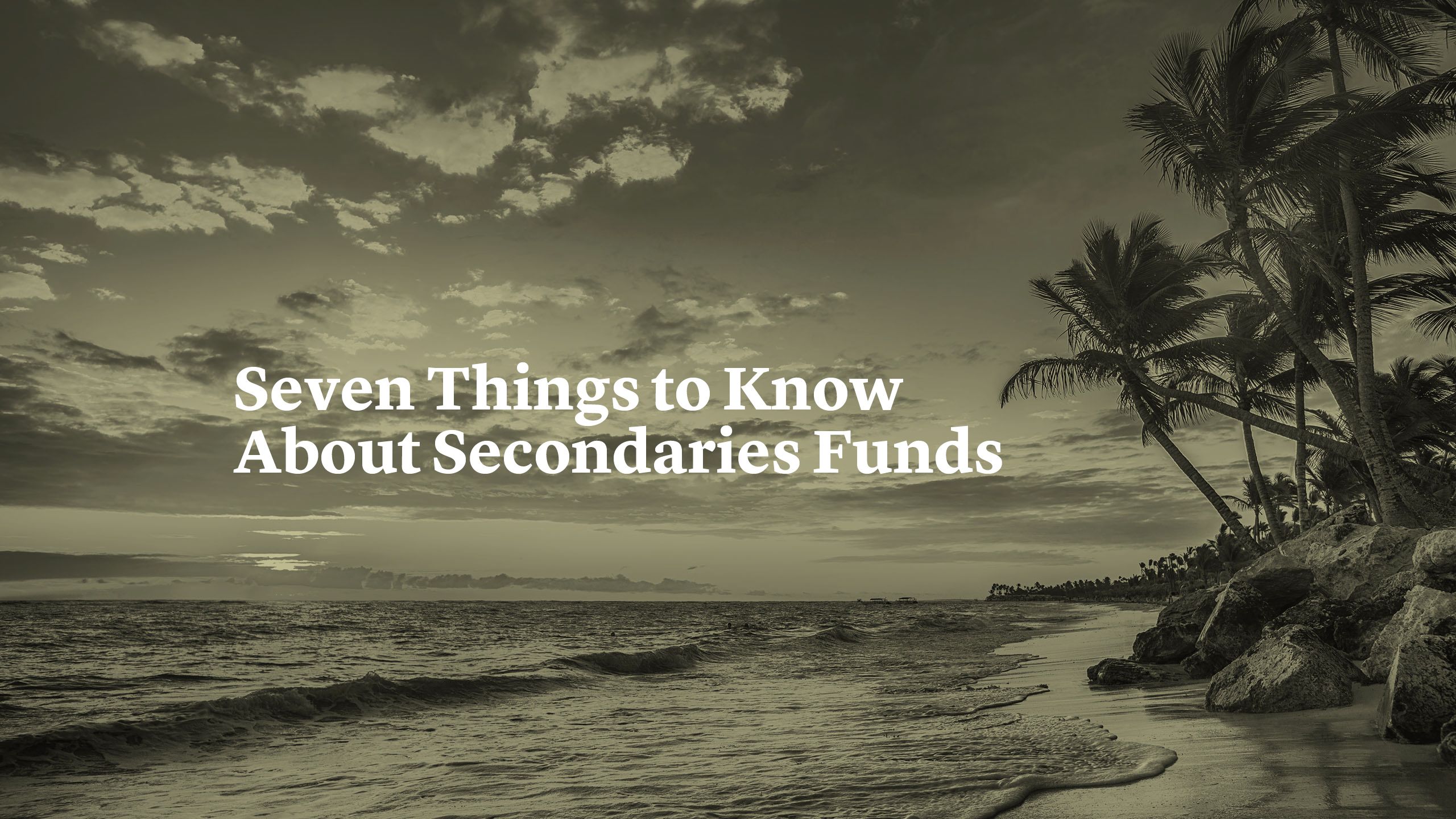 Cleary Gottlieb | Seven Things to Know About Secondaries Funds